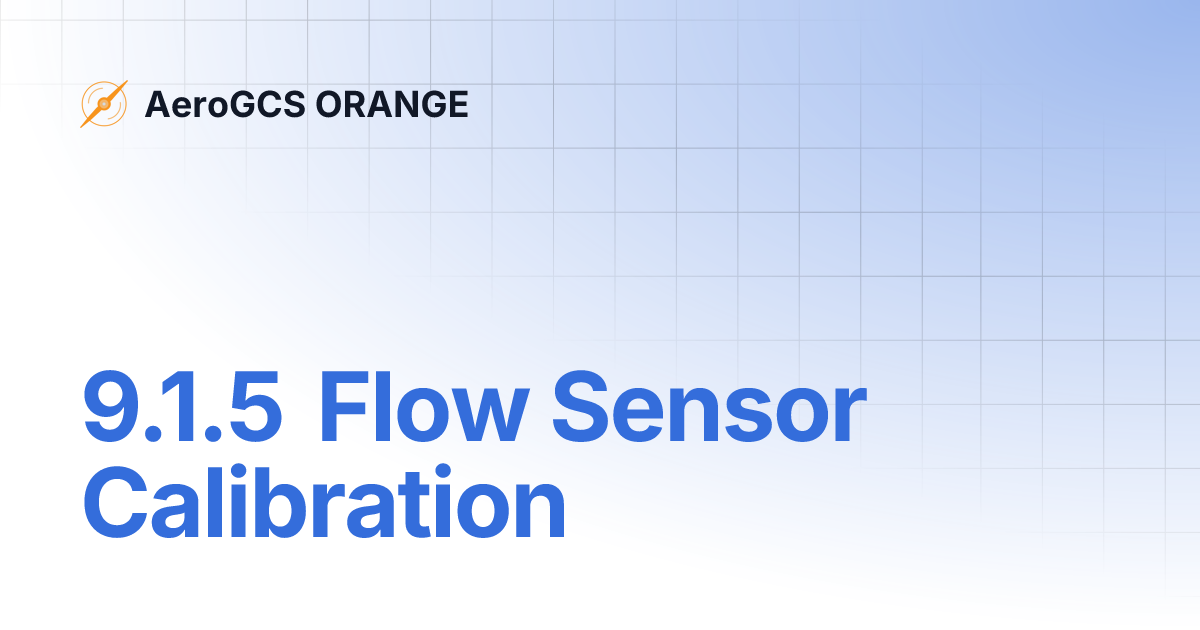 9.1.5 Flow Sensor Calibration | AeroGCS ORANGE